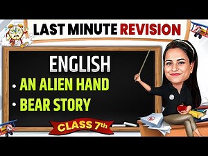 An Alien Hand & Bear Story Class 7 English | Complete Last Minute Revision 🔥