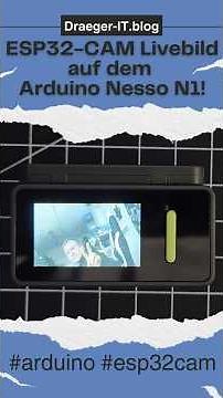 ESP32-CAM Livebild auf dem Arduino Nesso N1! #arduino #esp32cam #esp32 #security