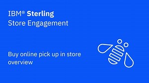 Buy online pick up in store overview - IBM Sterling Store Engagement