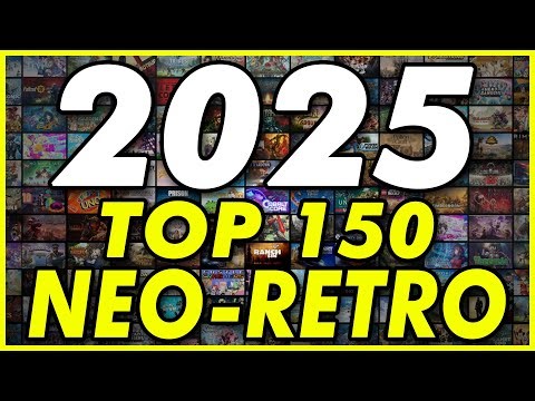 LES 150 MEILLEURS JEUX NÉO-RÉTRO DE 2025