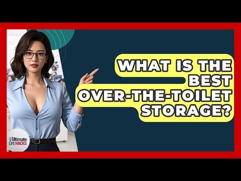 What Is The Best Over-the-toilet Storage? - Ultimate Life Hacks