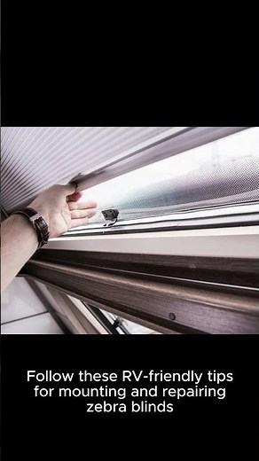 How to Fix Zebra Blinds in a Camper