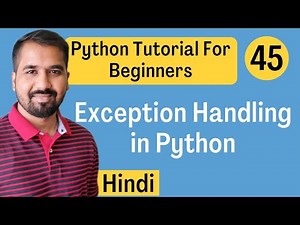 Exception Handling in Python Explained in Hindi l Python Tutorial For Beginners