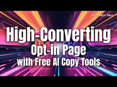 Create a High-Converting Opt-in Page with Free AI Copy Tools