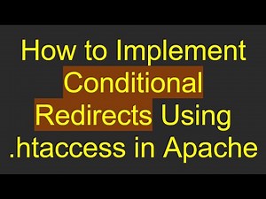 How to Implement Conditional Redirects Using .htaccess in Apache