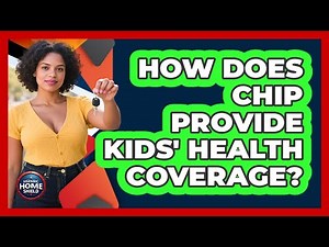How Does CHIP Provide Kids' Health Coverage?