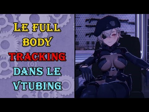 LE FULLBODY TRACKING DANS LE VTUBING
