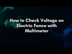 How to Check Voltage on Electric Fence with Multimeter