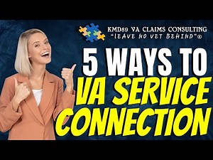 What are the 5 ways of VA Service Connection?