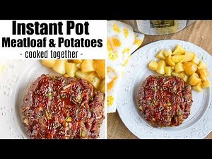 Instant Pot Meatloaf and Potatoes - Cooked Together!!