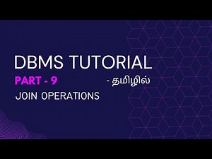 DBMS Part-9 | Join Operations of Relational Algebra in Tamil | Database Management System