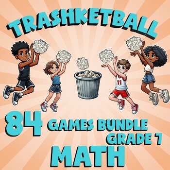 84 TRASHKETBALL Games- Grade 7 No Prep Review Activities - Math
