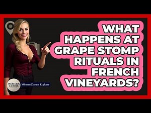 What Happens At Grape Stomp Rituals In French Vineyards? - Western Europe Explorer