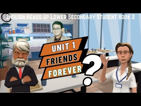 Class 7 English Heads Up Lower Secondary Student Book 2 Friends Forever Unit 1