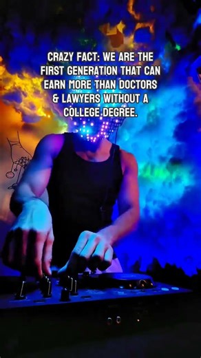 Crazy fact: we are the first generation that can earn more than doctors & lawyers WITHOUT a college