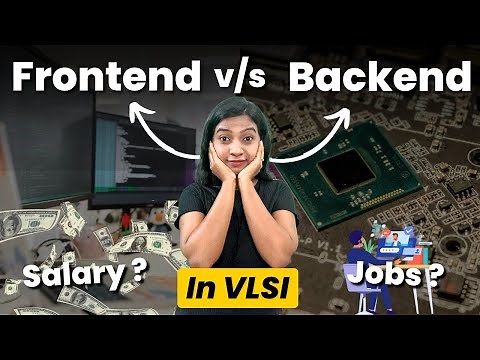VLSI Frontend v/s Backend | Which one to choose? Detailed Comparison | VLSI Point