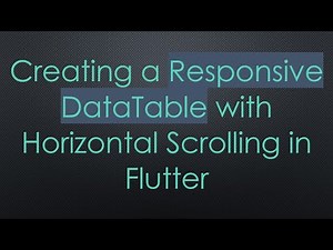 Creating a Responsive DataTable with Horizontal Scrolling in Flutter