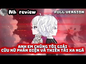 Full Version || Anh em chúng tôi giải cứu nữ phản diện và thiên tài xa ngã || Nh review