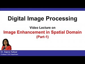 L17 | Image Enhancement in Spatial Domain (Part-1) || Digital Image Processing (AKTU)