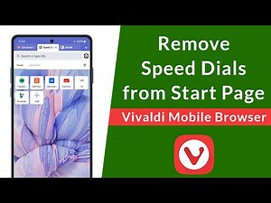 How to Remove Speed Dials from Start Page of Vivaldi Mobile Browser?