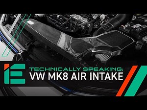 iE VW MK8 Air Intakes | Technically Speaking