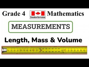 Canada // Grade 4 // Mathematics // Unit-2 //Measurements // Length Mass & Volume
