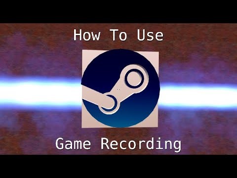 How To Use Steam Game Recording