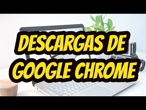 Como configurar las descargas de Google Chrome
