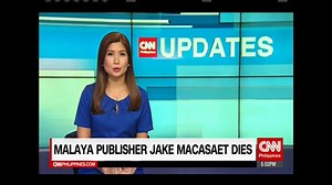 Malaya Business Insight publisher Jake Macasaet dies www.cnn.ph | NewsWatch Plus Philippines