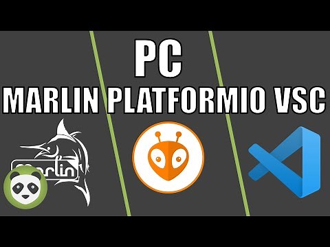 PC - PLATFORMIO, VISUAL STUDIO CODE & FIRMWARE MARLIN ? COMMENT FAIRE POUR TOUT CONFIGURER ?
