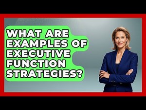 What Are Examples Of Executive Function Strategies? - Special Education Learning