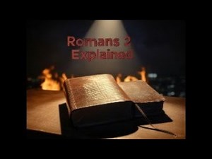 Romans 2: God’s Judgment & Grace Explained!