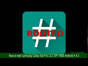 How to root Samsung Galaxy Tab Pro 12.2 SM-T900 Android 4.4.2