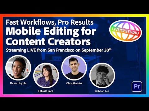 Fast Workflows, Pro Results: Mobile Editing for Content Creators | Live from SF on September 30th!