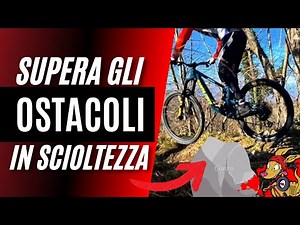 Tutorial MTB: La Tecnica Fondamentale per Superare Ostacoli con Scioltezza (Non è il Bunny Hop)