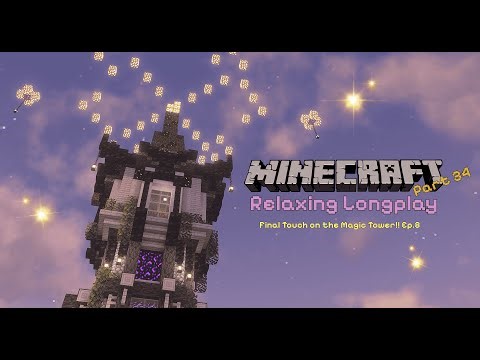 Minecraft ASMR 💗- 🪄✨ The Grand Finish: Magic Tower! | Relaxing Longplay | 😸 Part 34
