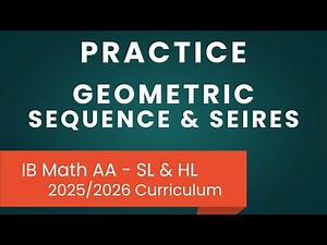 Practice | Geometric Sequences (IB Math 2025–2026 Exam Guide)