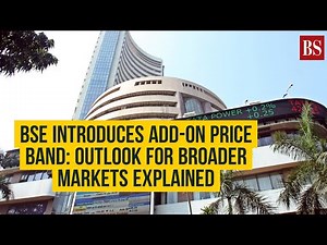 BSE introduces Add-on Price Band: Outlook for broader markets explained