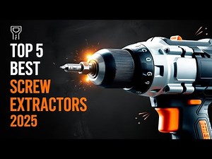 Top 5 Best Screw Extractors 2025 | Remove Damaged Screws & Bolts Easily
