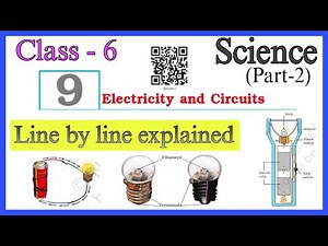 Electricity and Circuits | Class 6 Science Chapter 9 Full line by line NCERT Explanation #class6