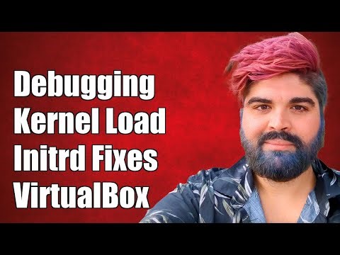 How to Debug Kernel Loading and Initrd Issues in VirtualBox: A Step-by-Step Guide