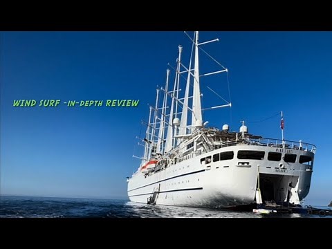My HONEST opinion Windstar's Wind Surf - the largest sailing ship in the world - an IN-DEPTH review