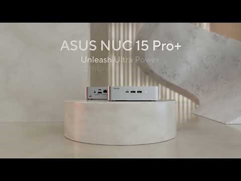 ASUS NUC 15 Pro+ | The Mini PC Built for AI, 4K Workflows & Beyond