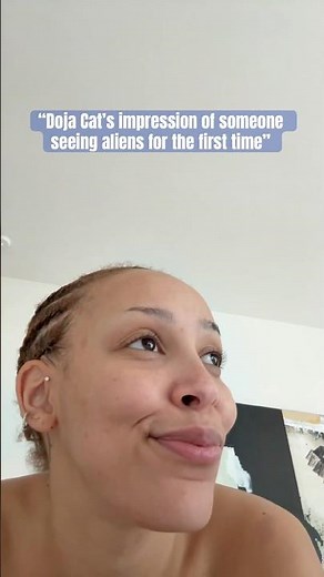Doja Cat’s impression of someone seeing aliens for the first time via TikTok