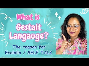 Gestalt Language: Easiest Explanation for Parents (What to do about Echolalia & Self Talk)