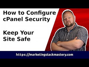 How to Configure cPanel Security - Keep Your Site Safe