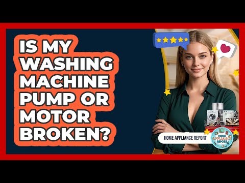 Is My Washing Machine Pump Or Motor Broken? - Home Appliance Report