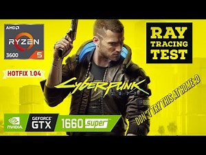 Cyberpunk 2077 Ray Tracing Test on GTX 1660 SUPER