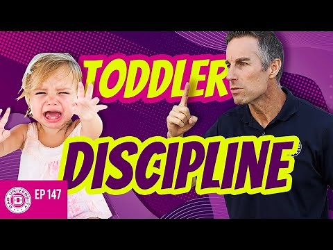 Toddler Discipline Strategies To Keep You From Going Crazy | Dad University
