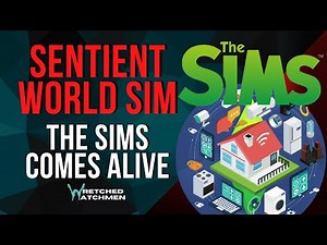 Sentient World Sim: The Sims Comes Alive